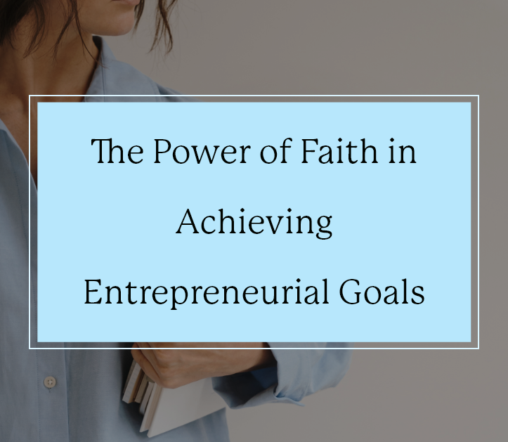 The Power of Faith in Achieving Entrepreneurial Goals