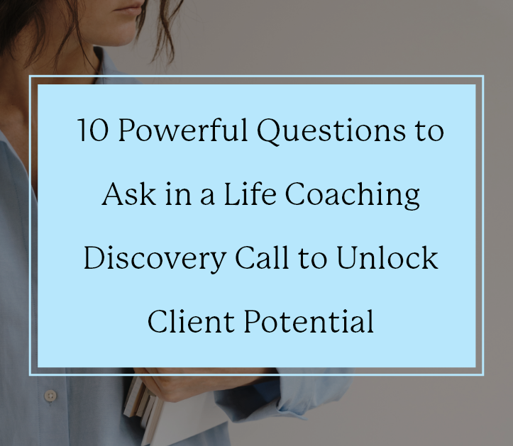 10 Powerful Questions to Ask in a Life Coaching Discovery Call to Unlock Client Potential