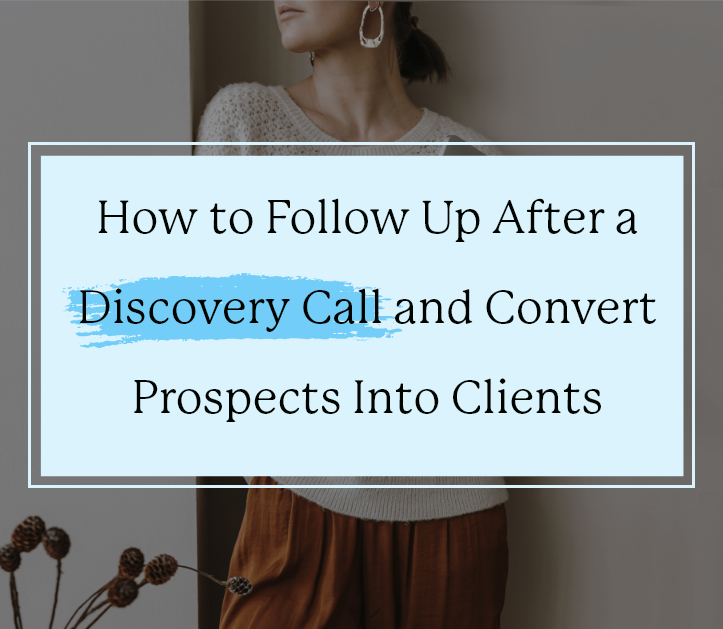 How to Follow Up After a Discovery Call and Convert Prospects Into Clients