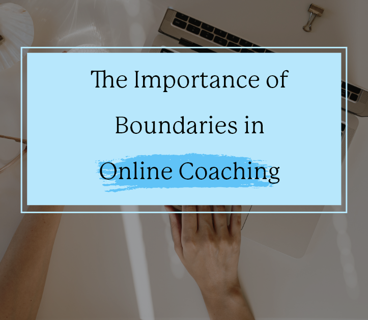 The Importance of Boundaries in Online Coaching: Protecting Your Time ...