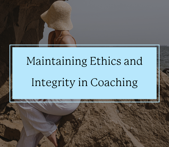 Maintaining Ethics and Integrity in Coaching