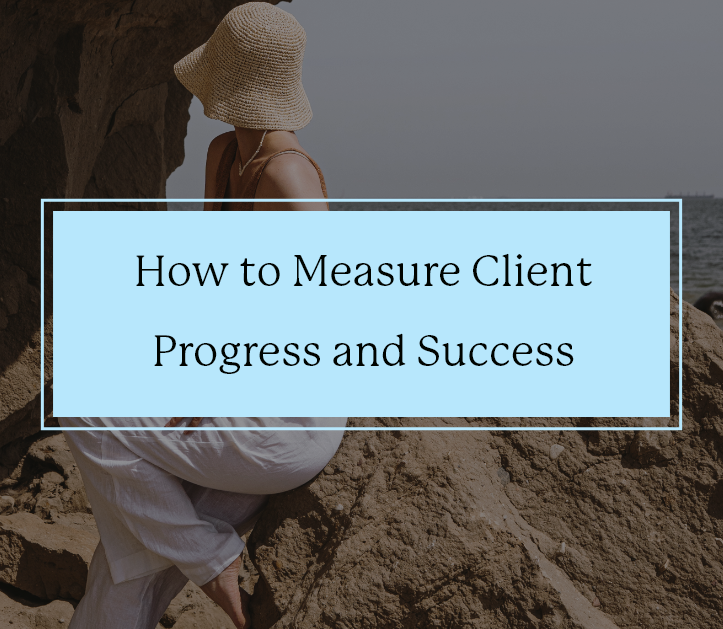 How to Measure Client Progress and Success
