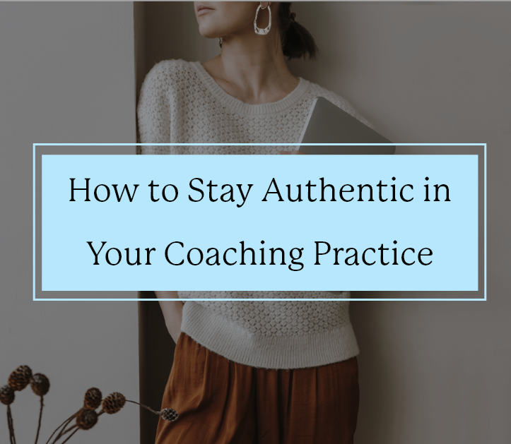 The Pressure to Perform: How to Stay Authentic in Your Coaching Practice