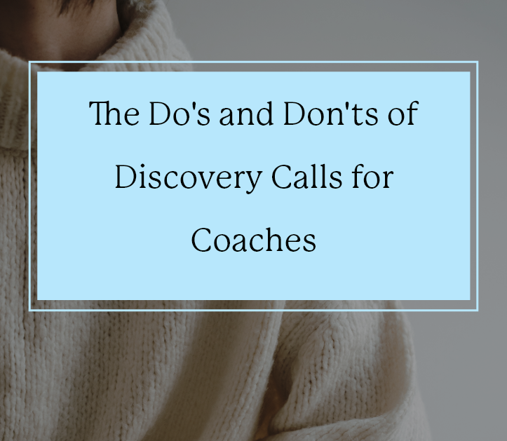 The Do's and Don'ts of Discovery Calls for Coaches