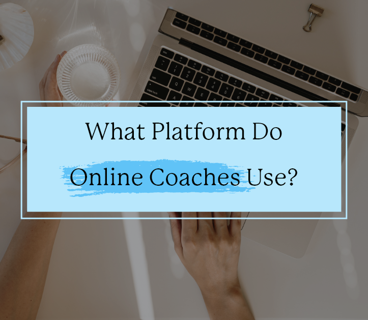 What Platform Do Online Coaches Use?