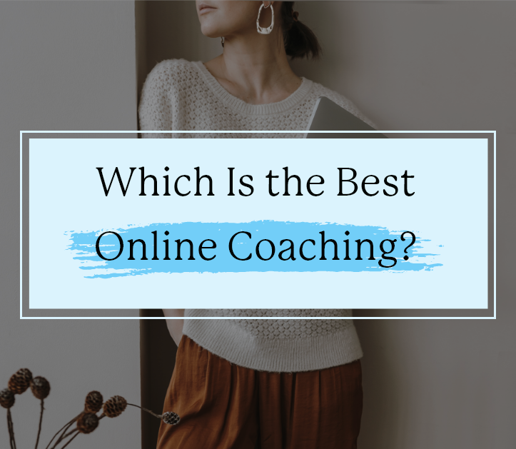 Which Is the Best Online Coaching?