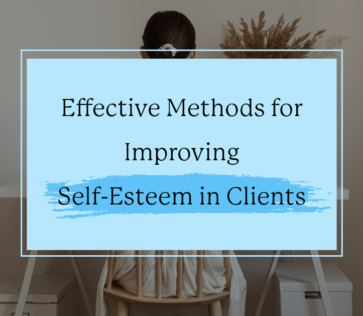 Effective Methods for Improving Self-Esteem in Clients