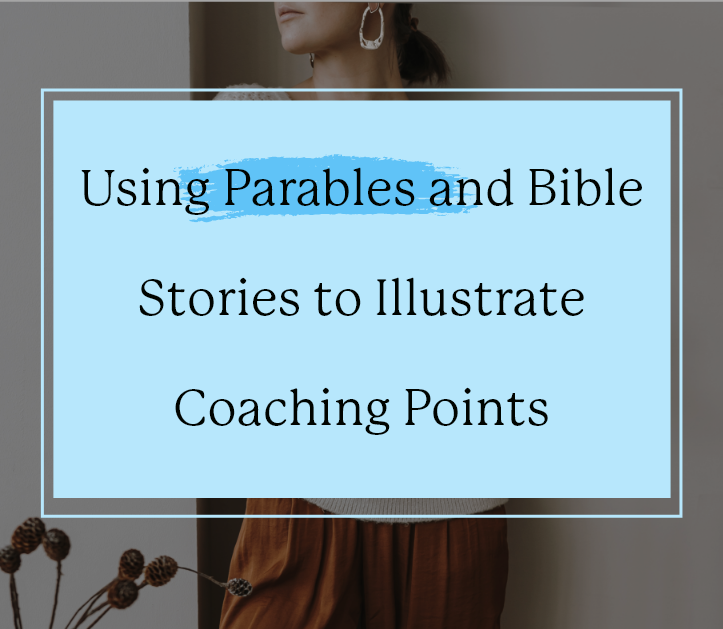 Using Parables and Bible Stories to Illustrate Coaching Points